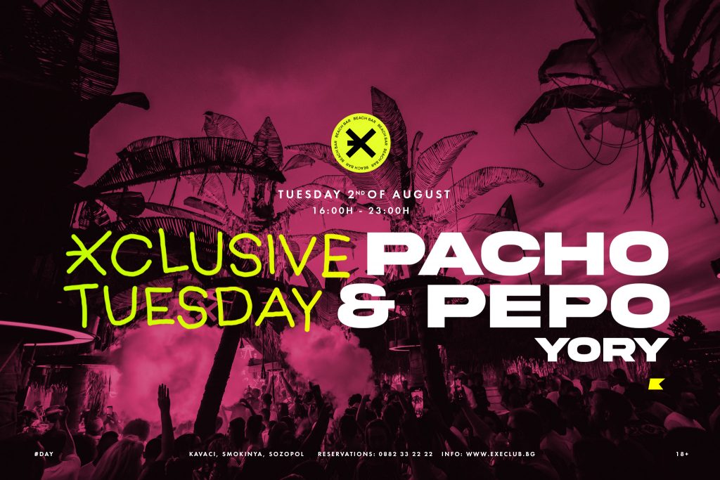 XCLUSIVE TUESDAY with PACHO & PEPO at EXE BEACH BAR - EXE Club